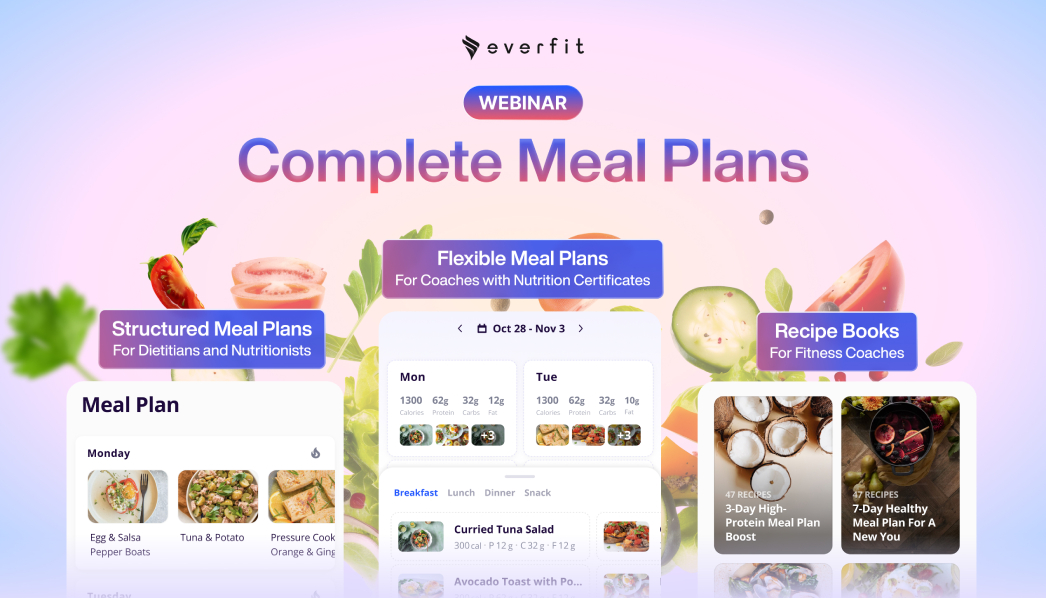 Webinar: Complete Meal Plans and 5 ways to deliver Meal Plans on Everfit