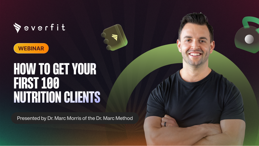 Everfit Academy x The Dr. Marc Method: How to get your first 100 ...